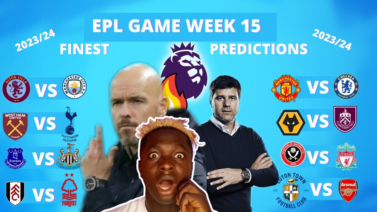EPL WEEK 15 PREDICTIONS | PREMIER LEAGUE 23/24. - YouTube
