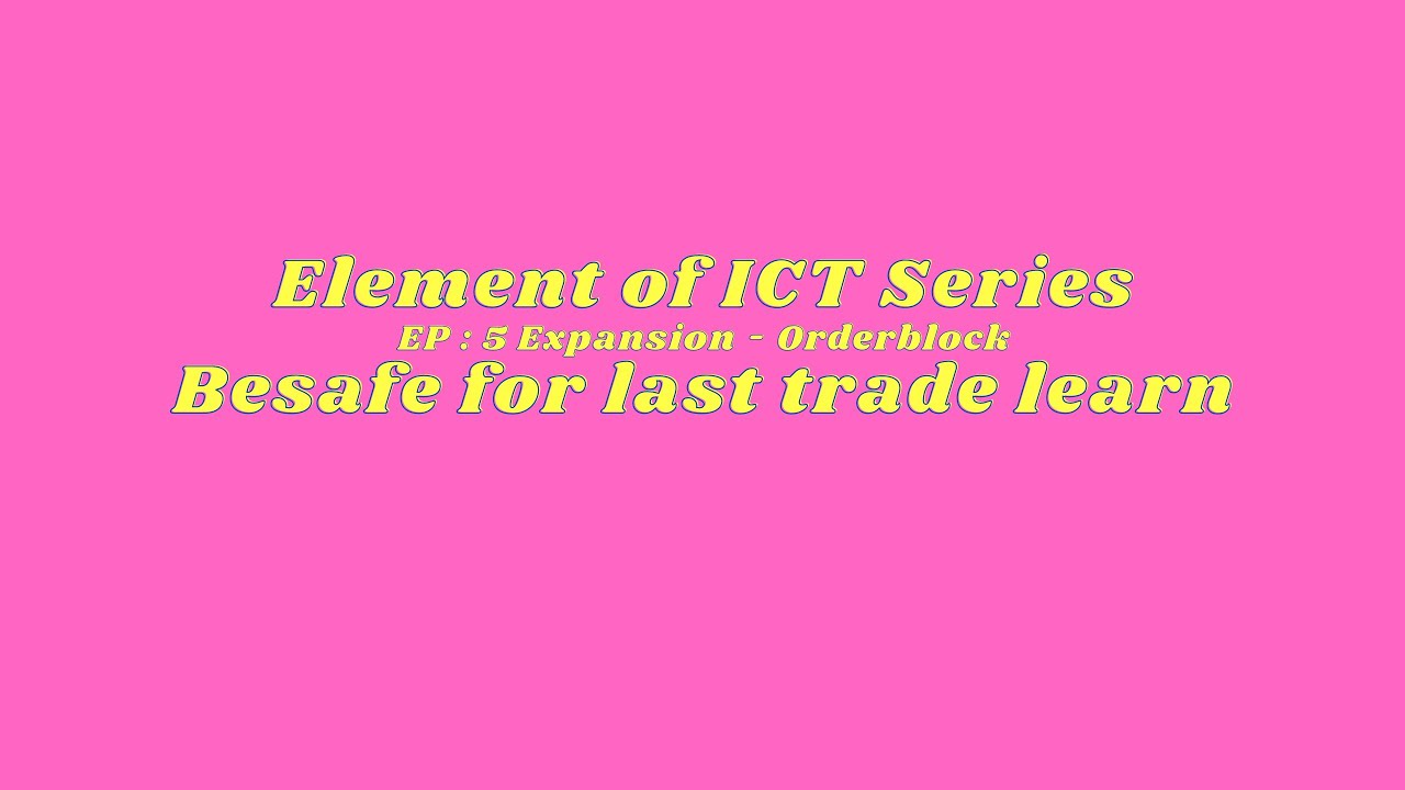 Element of ICT Series : EP.5 Expansion - Orderblock - YouTube