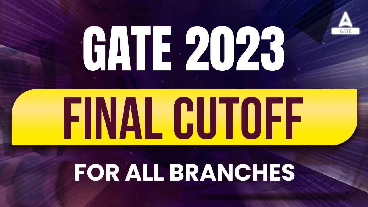 GATE Result 2023 Cut Off Marks | GATE 2023 Cut Off Marks Complete ...
