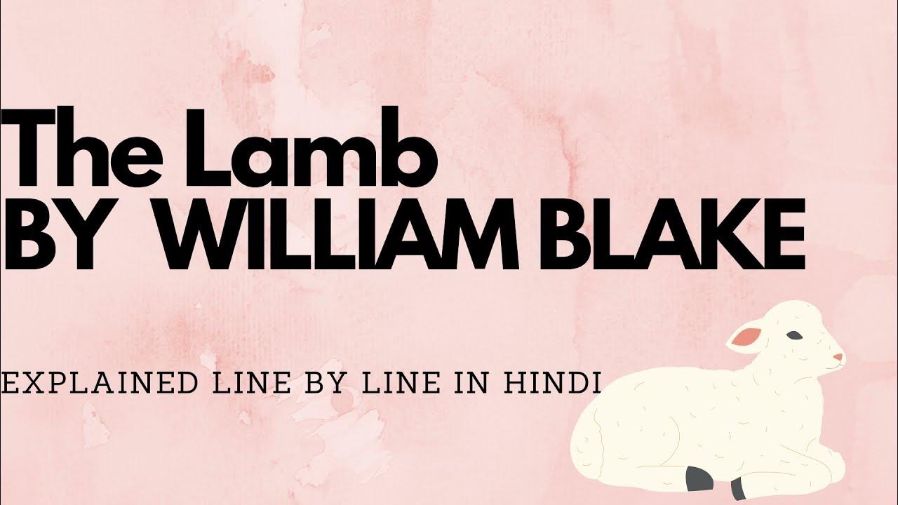 THE LAMB BY WILLIAM BLAKE | Explained line by line in Hindi and ...