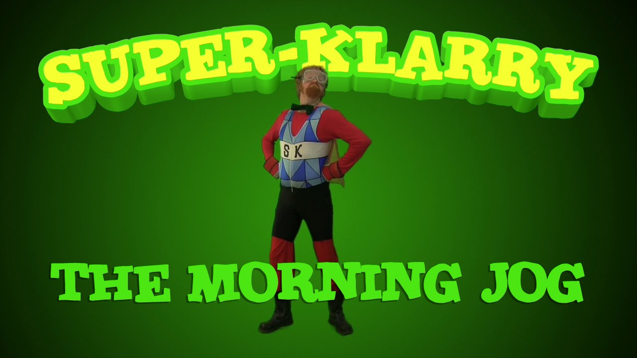 SUPER - KLARRY and The Morning Jog - YouTube