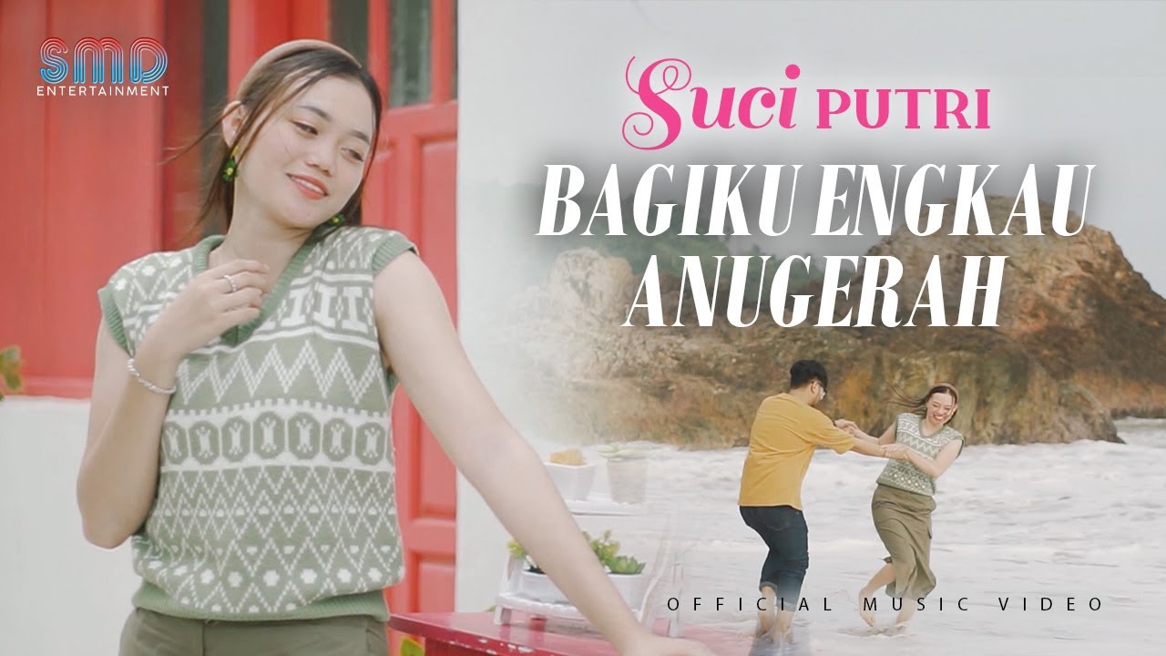 Suci Putri - Bagiku Engkau Anugerah (Official Music Video) - YouTube