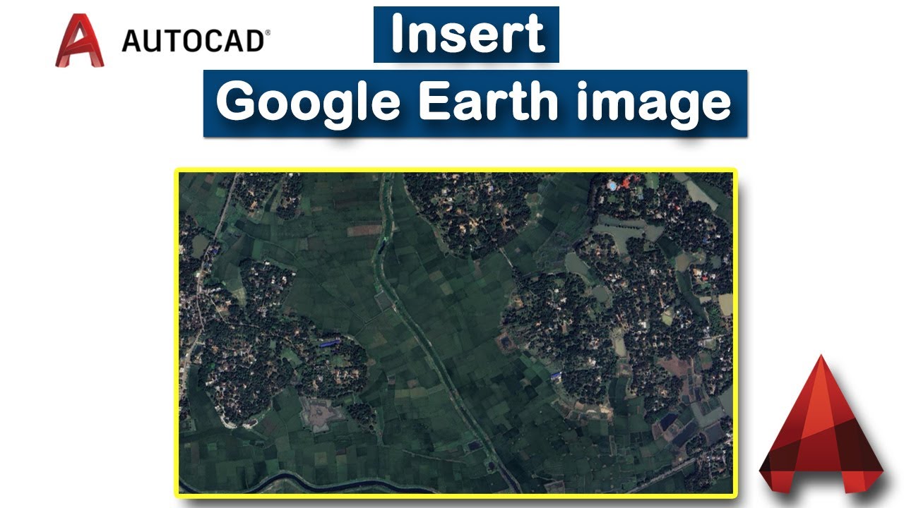 How To Insert Google Earth Image In AutoCAD Drawing YouTube How To Insert Google Earth Image In AutoCAD Drawing YouTube