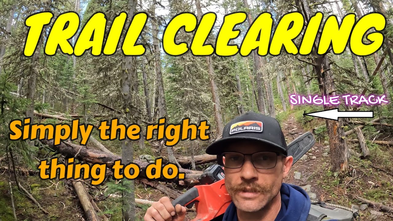 TRAIL CLEARING Yep, it's the right thing to do folks! - YouTube