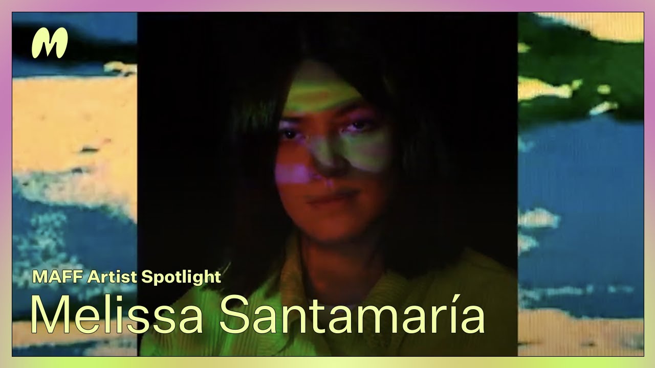 Melissa Santamaría | MAFF Artist Spotlight - YouTube