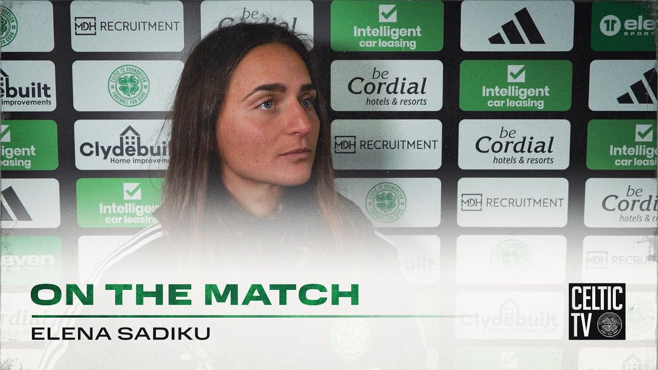 Elena Sadiku On The Match | Celtic FC Women 2-3 Rangers - YouTube
