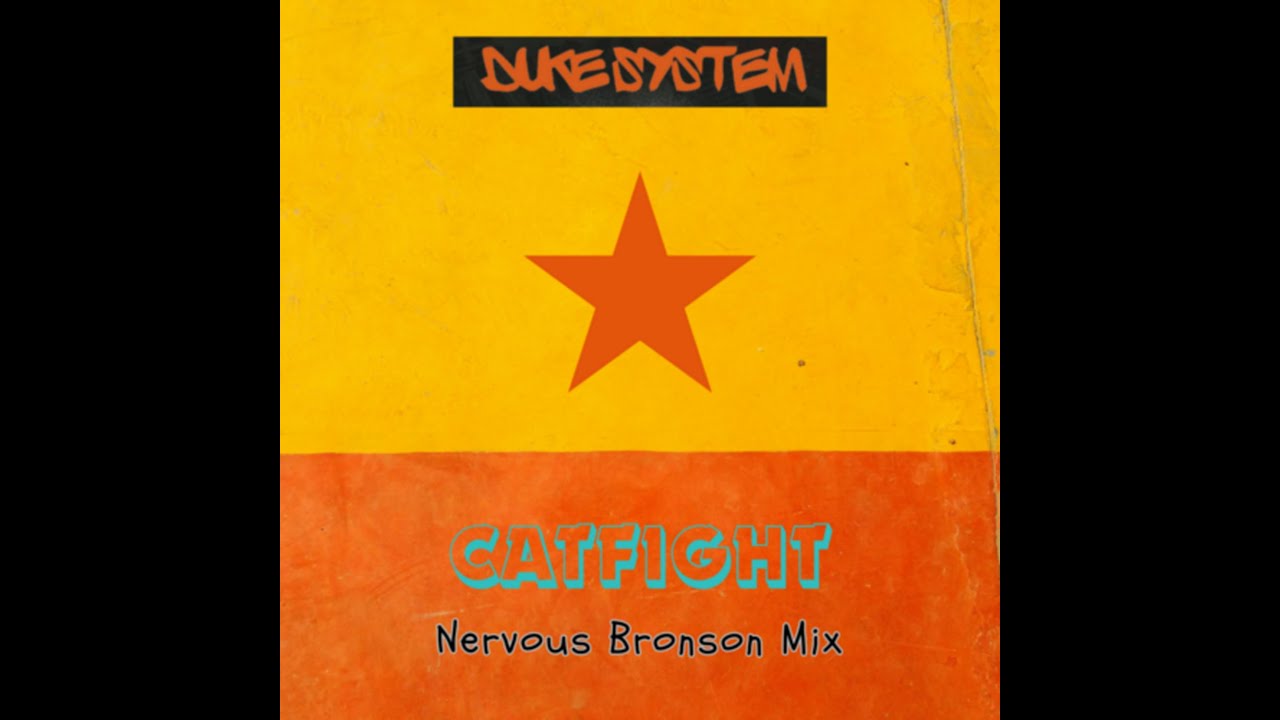 Duke System - Catfight "Nervous Bronson Mix" (Official Audio) - YouTube
