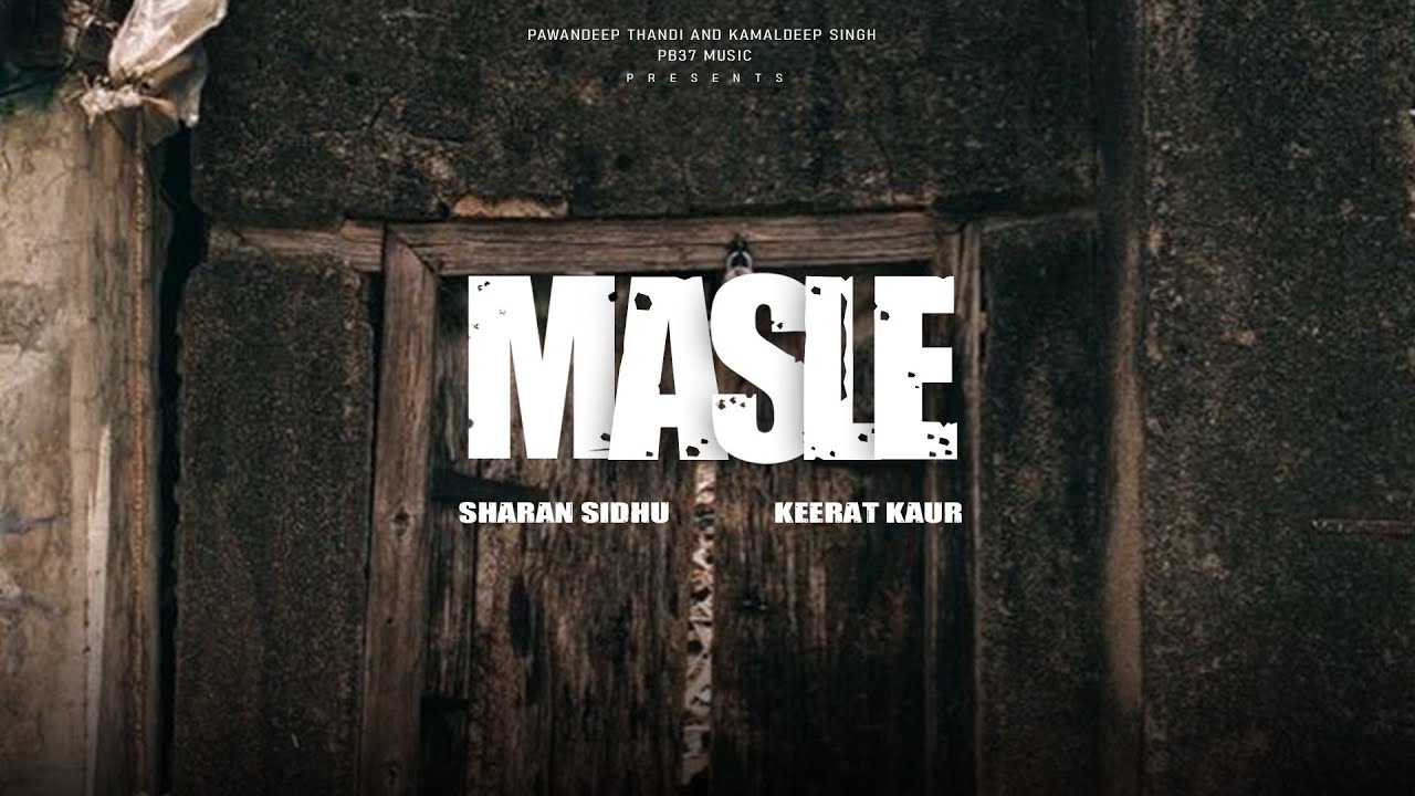 MASLE | SHARAN SIDHU| KEERAT KAUR | THANDI SINGH| LATEST PUNJABI SONG ...