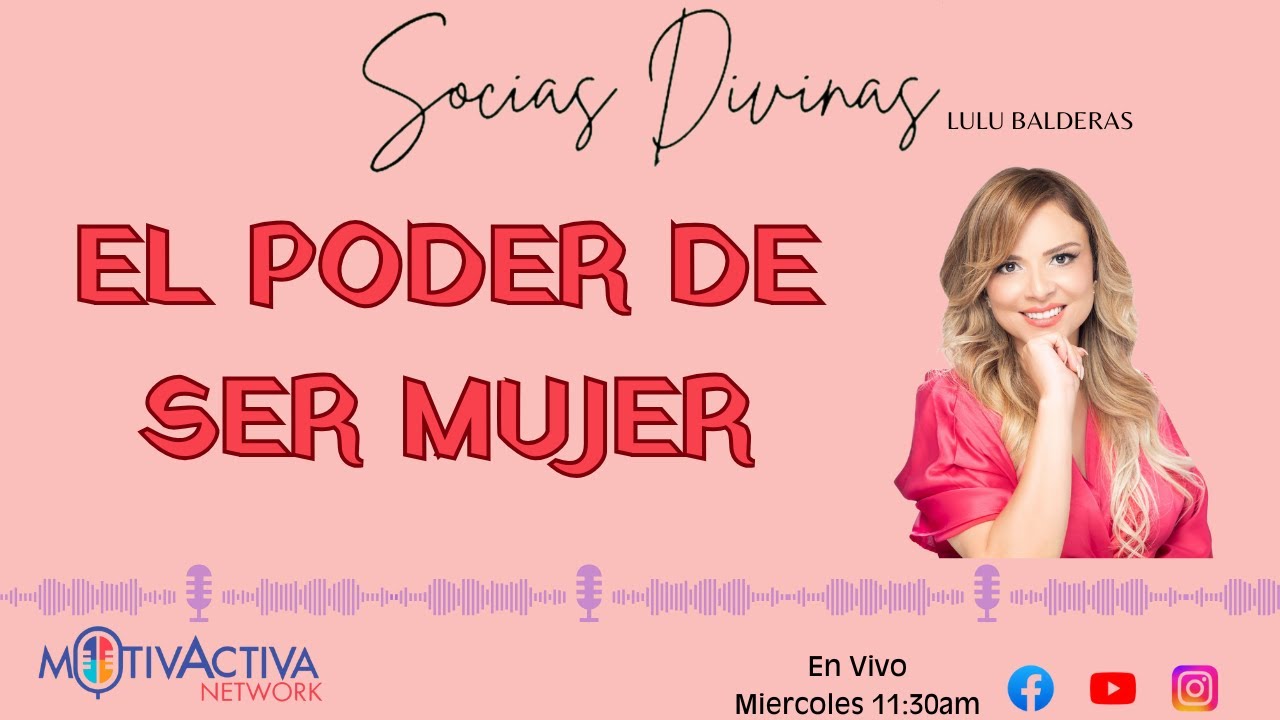 SOCIAS DIVINAS: El poder de ser Mujer - YouTube