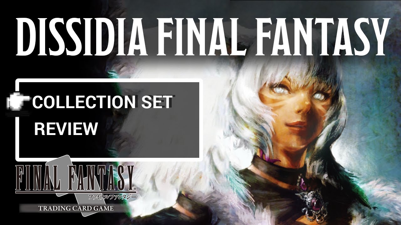 FFTCG | Dissidia Final Fantasy Collection Set Review - YouTube