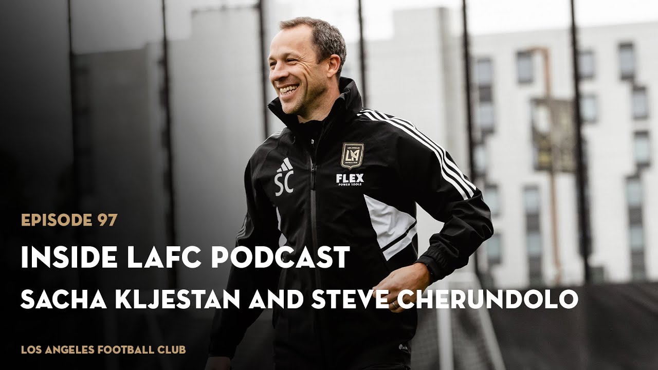 Inside LAFC Podcast Ep. 97 - Sacha Kljestan and Steve Cherundolo - YouTube