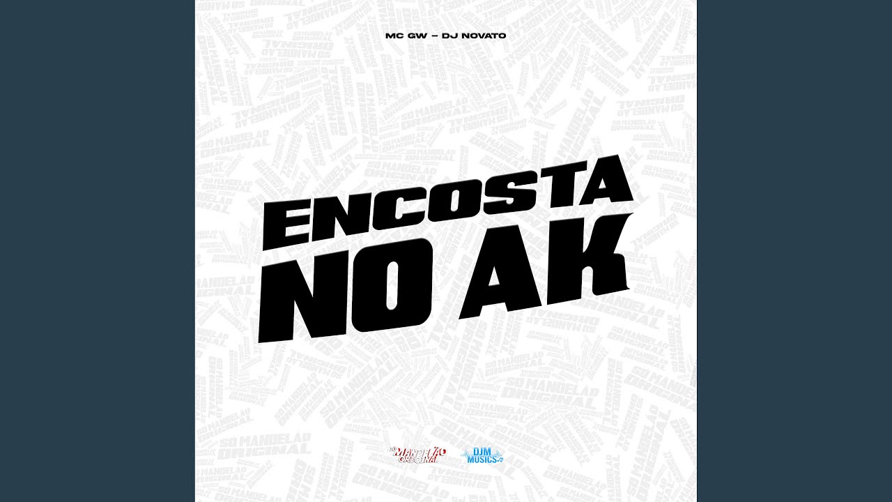 Encosta no Ak - YouTube