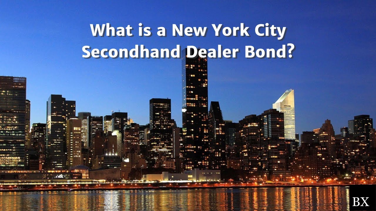 What is a New York City Secondhand Dealer Bond? - YouTube