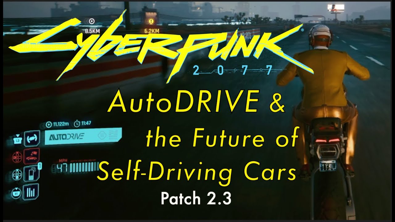 Cyberpunk 2077: Auto Drive & The Future of Self-Driving Cars. Patch 2.3 ...
