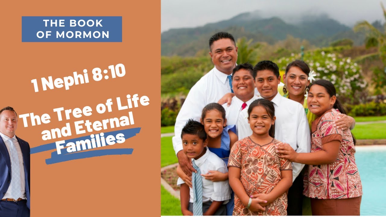 1 Nephi 8:10 Lehi's Tree of Life and Eternal Families - YouTube