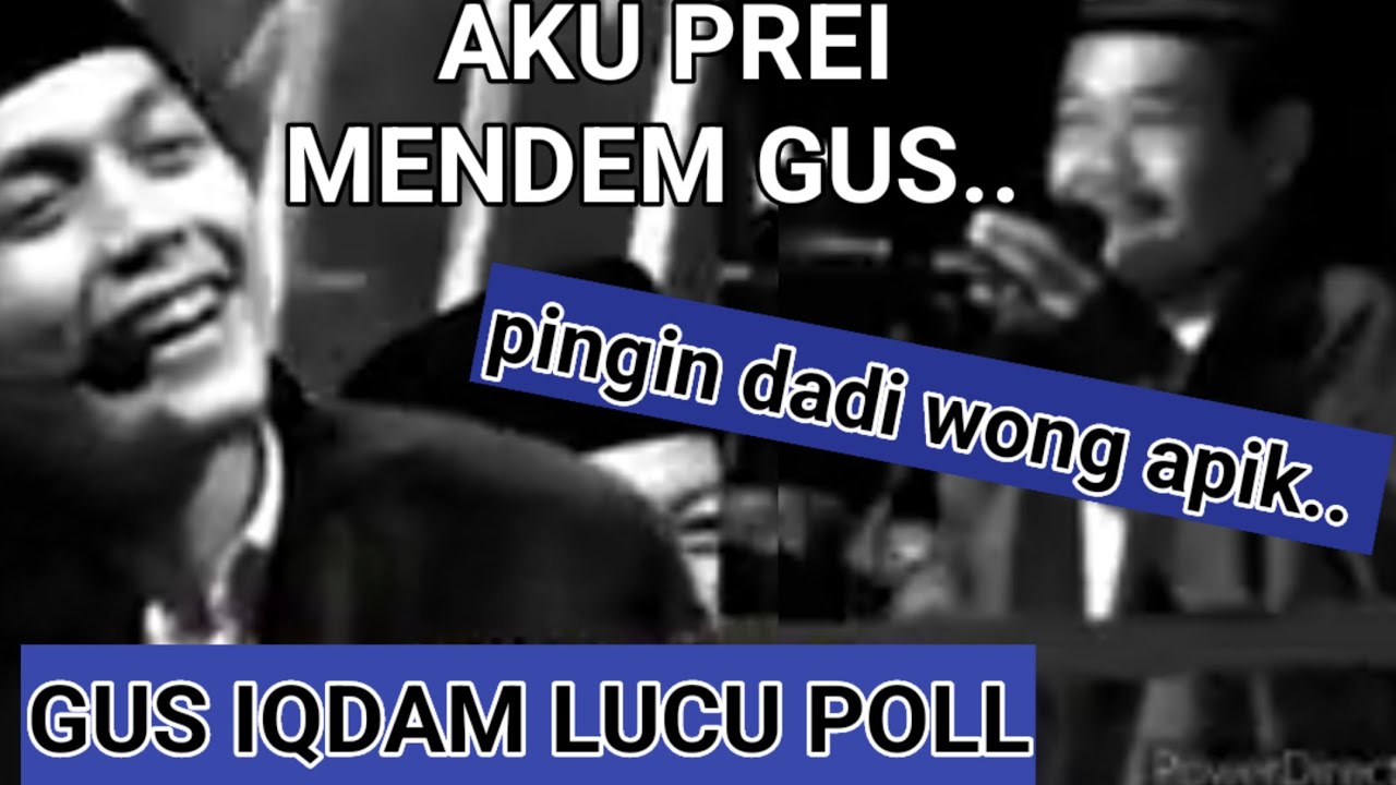 GUS IQDAM LUCU POLL | aku PREI MENDEM GUS PINGIN DADI WONG APIK - YouTube