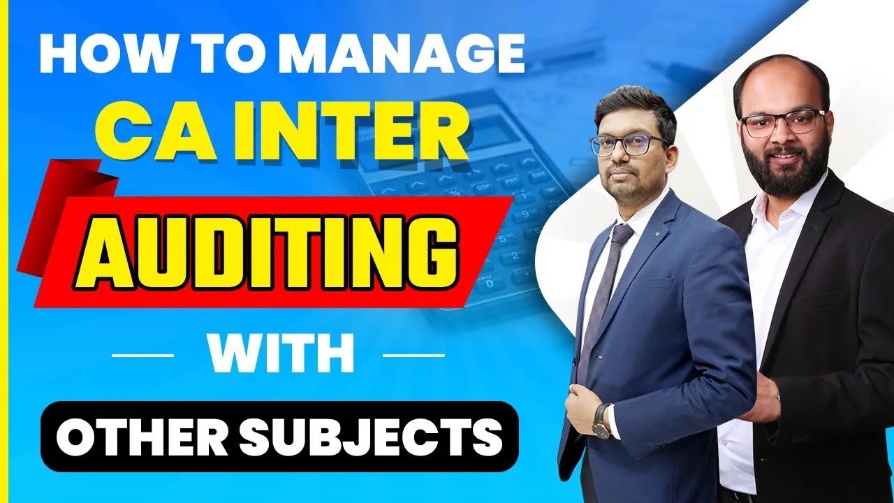 How to Manage CA Inter Auditing with Other Subjects | CA Inter Auditing Best Study Plan | ICAI ...