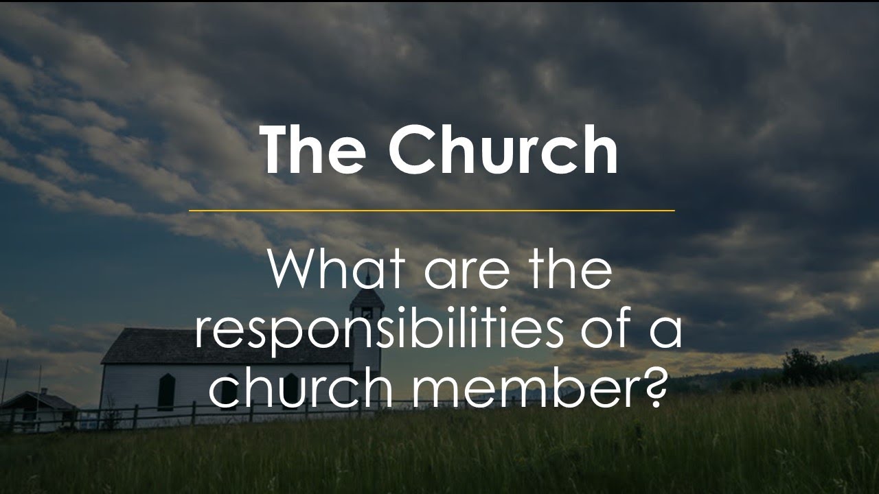 What are the responsibilities of a church member? - YouTube