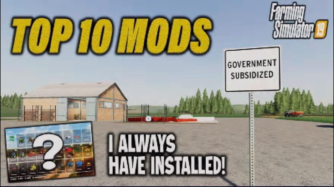 FS19 | TOP 10 MODS | I ALWAYS HAVE INSTALLED! Farming Simulator 19 ...