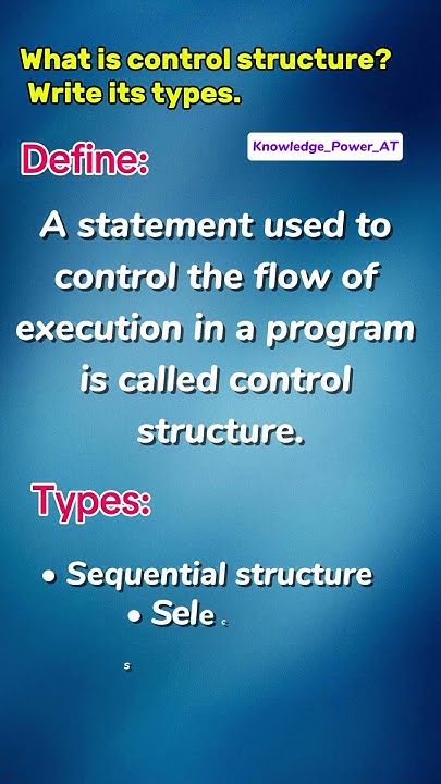 What is control structure? Write it's types||Define control structure# ...
