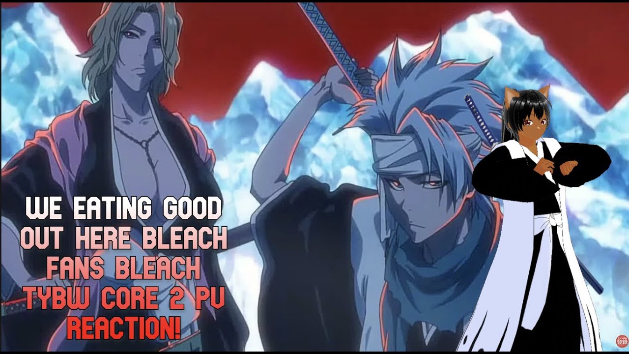 WE ARE EATING GOOD BLEACH FANS! BLEACH TYBW CORE 2 PV TRAILER REACTION ...