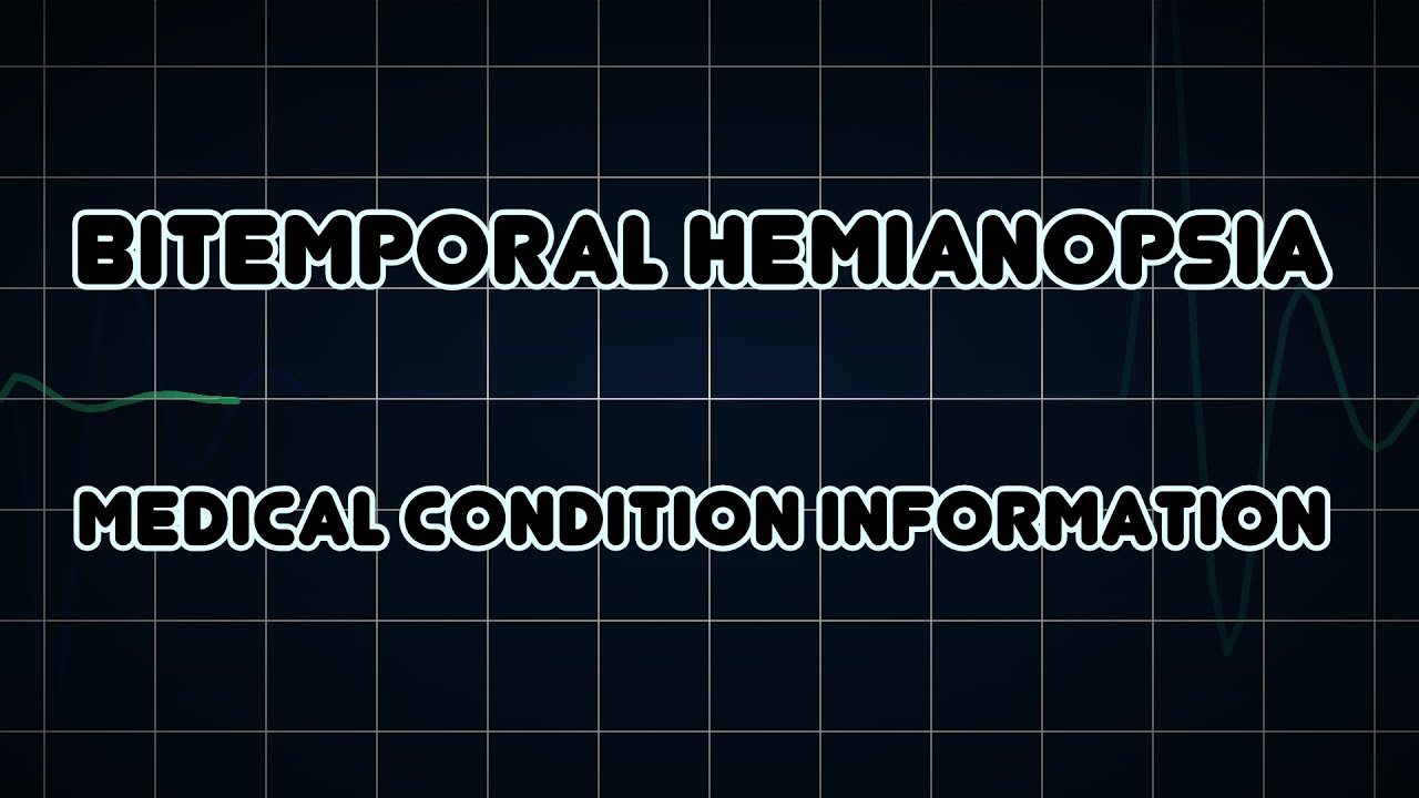 Bitemporal hemianopsia (Medical Condition) - YouTube