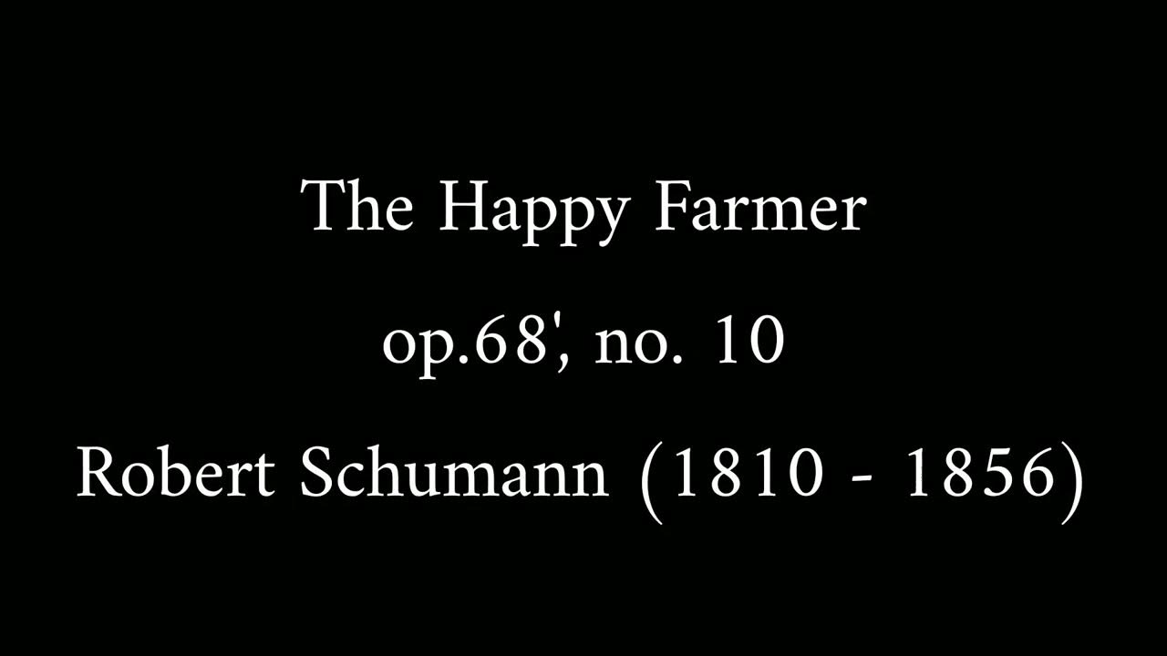 The Happy Farmer op. 68, no. 10 - Robert Schumann - YouTube