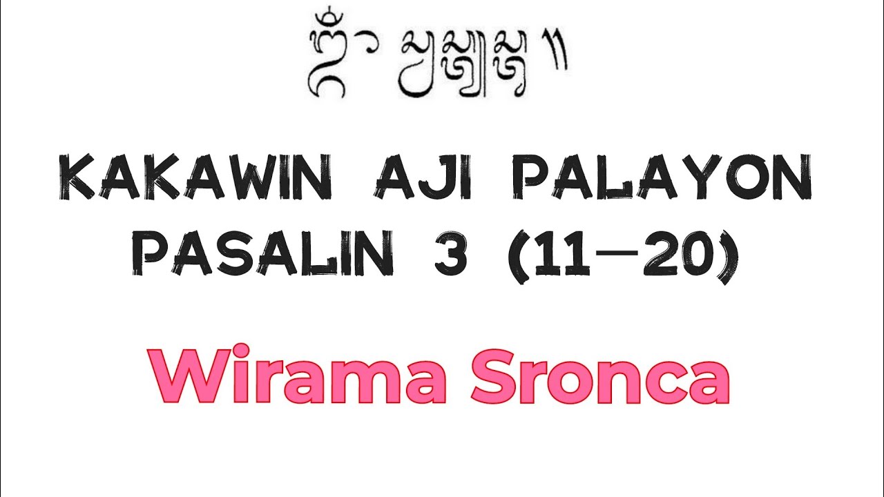 Kakawin Aji Palayon Pasalin 3 (11—20) Wirama Sronca ¦ #kakawin # ...