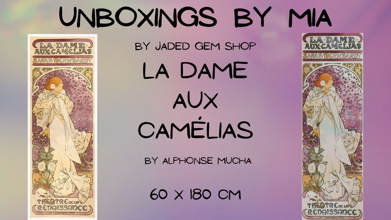 Unboxing "La Dame Aux Camélias" By Alphonse Mucha & Jaded Gem Shop ...