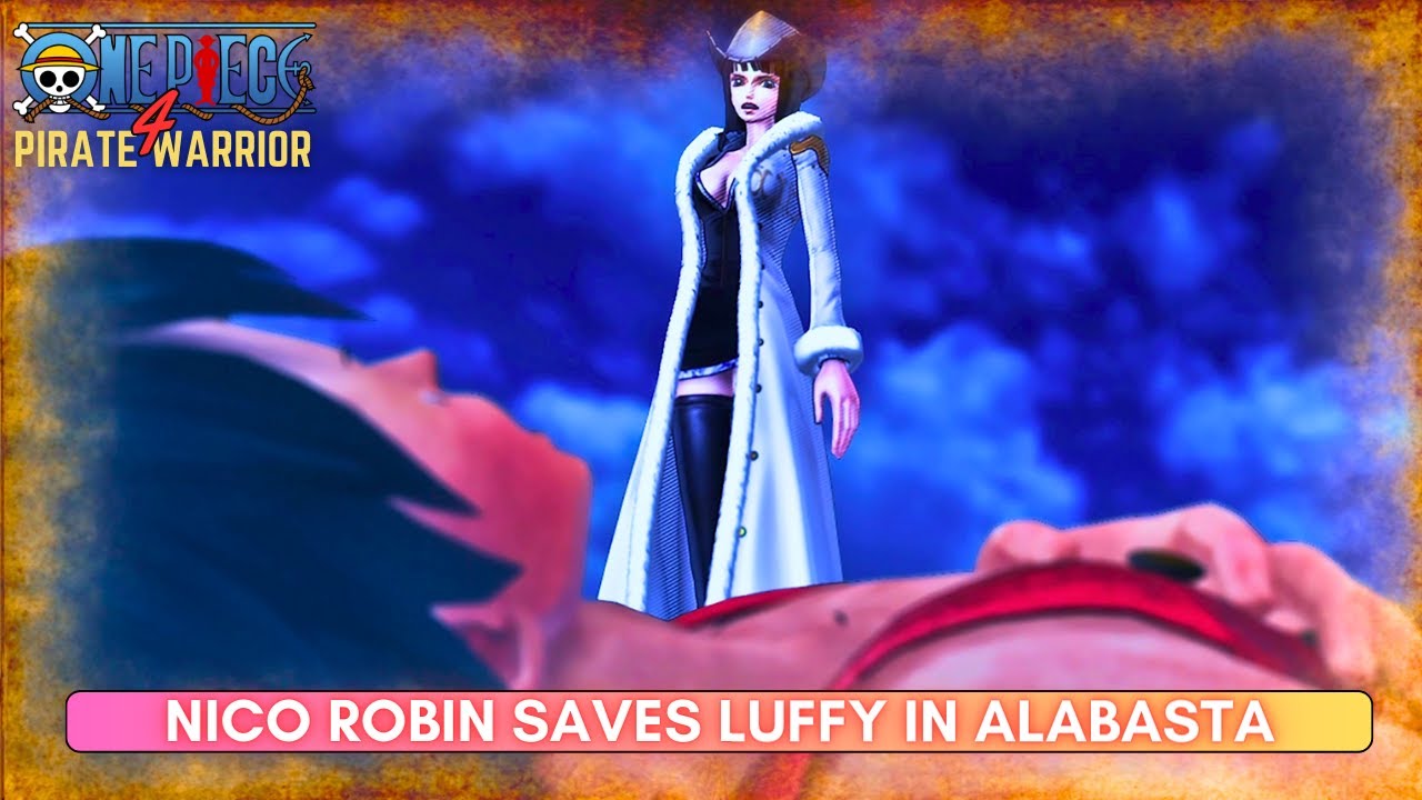 Nico Robin Saves Luffy in Alabasta || One Piece: Pirate Warriors 4 ...