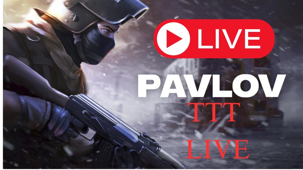 Pavlov TTT LIVE - YouTube