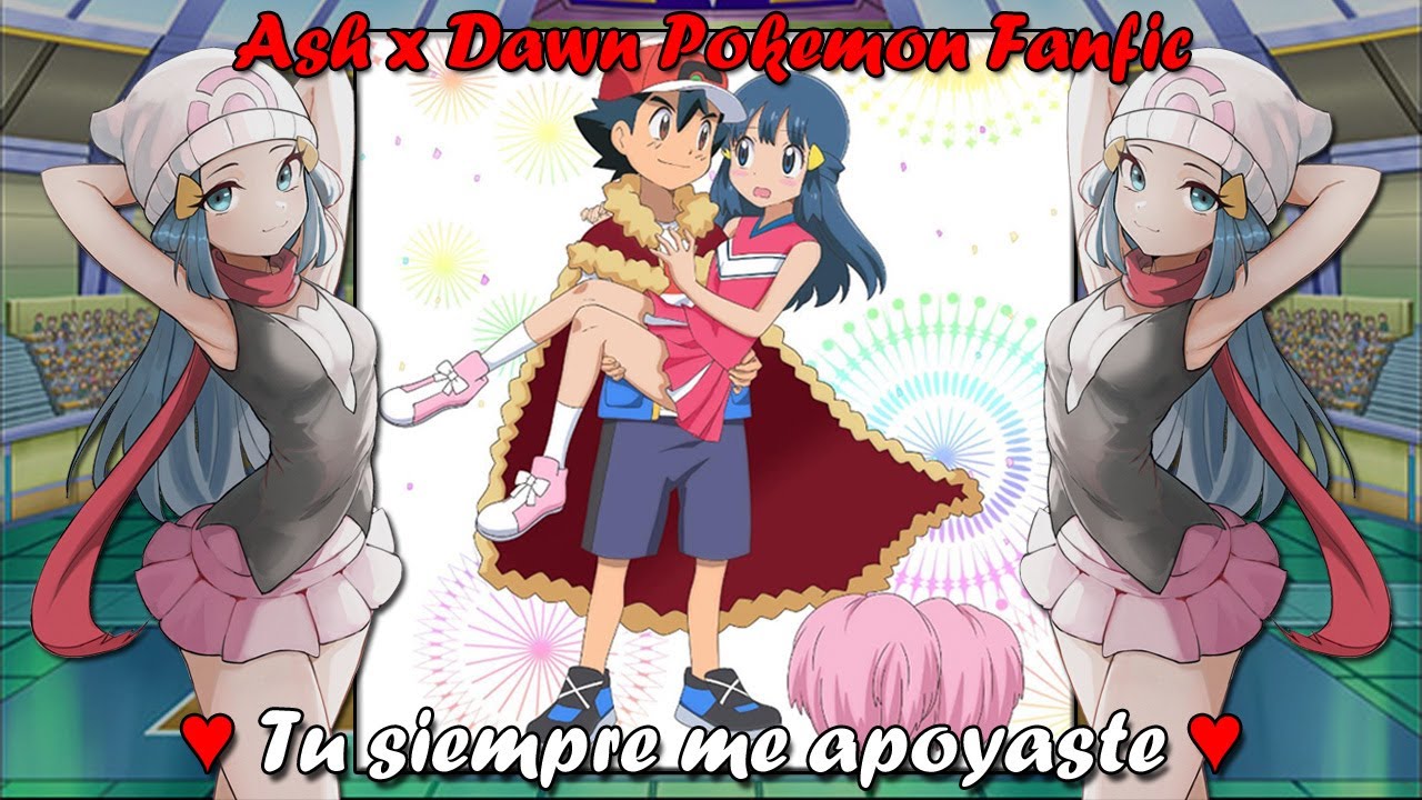Gracias por siempre estar para mí ♥ // Ash x Dawn Fanfic Oneshot - YouTube