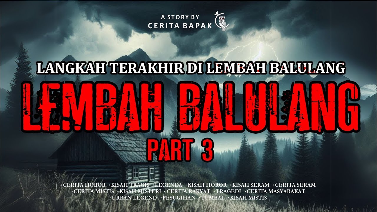 TAMAT !! Langkah Terakhir di Lembah | Lembah Balulang | Cerita Horor ...