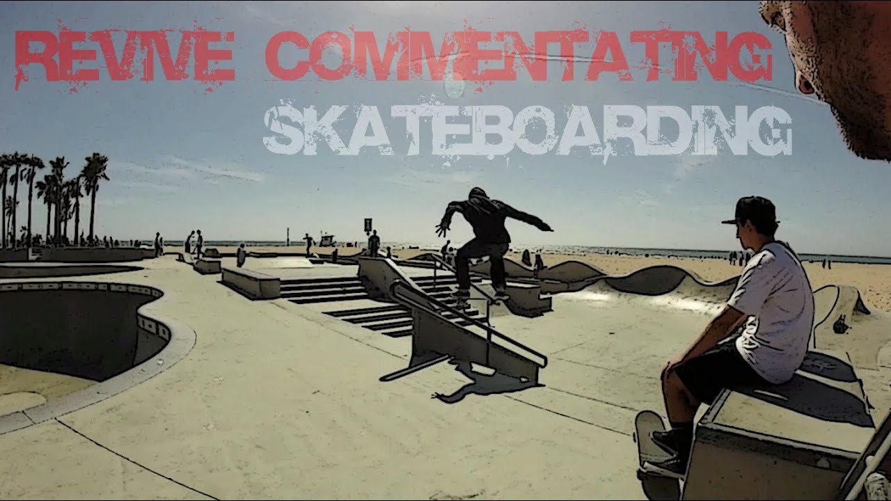 ReVive Commentating Skateboarding - YouTube