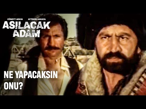 Ne Yapacaksın Onu | Asılacak Adam