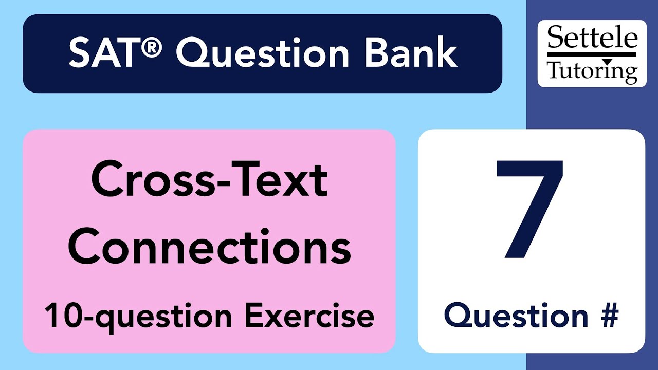 Cross-Text Connections, Qn. 7 (SAT Question Bank 835d1ae6) - YouTube