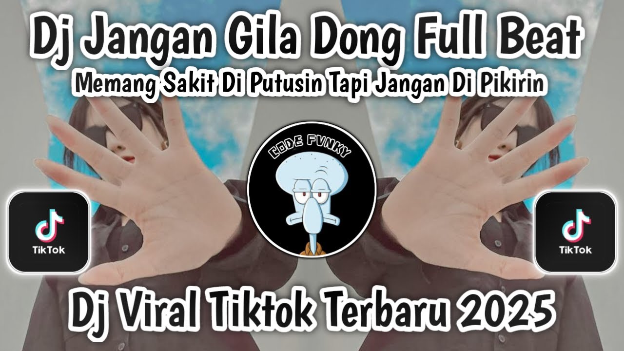 DJ JANGAN GILA DONG Full Beat Viral Tiktok Remix Terbaru 2025 Jedag Jedug TikTok Yang Paling Di ...