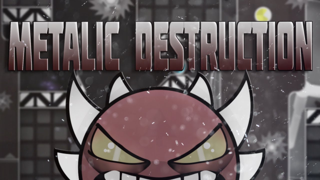 Metalic Destruction By Akunakunn (Extreme Demon) - Geometry Dash - YouTube