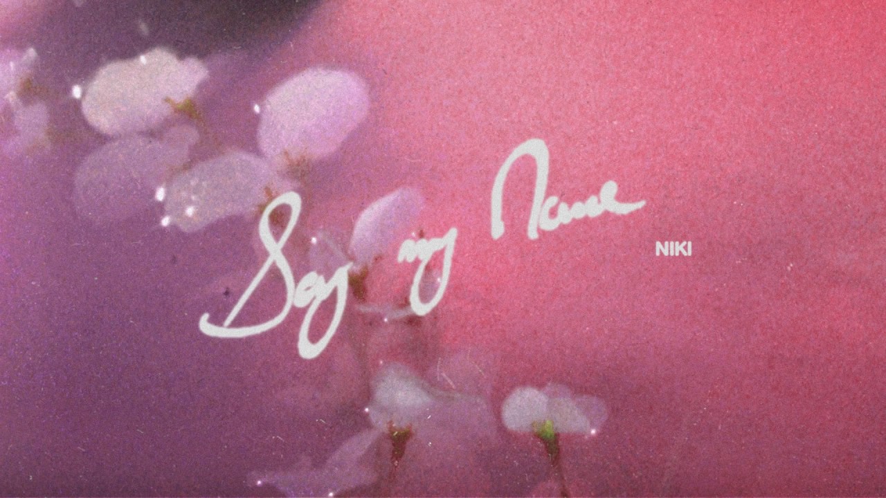 NIKI - Say My Name - YouTube