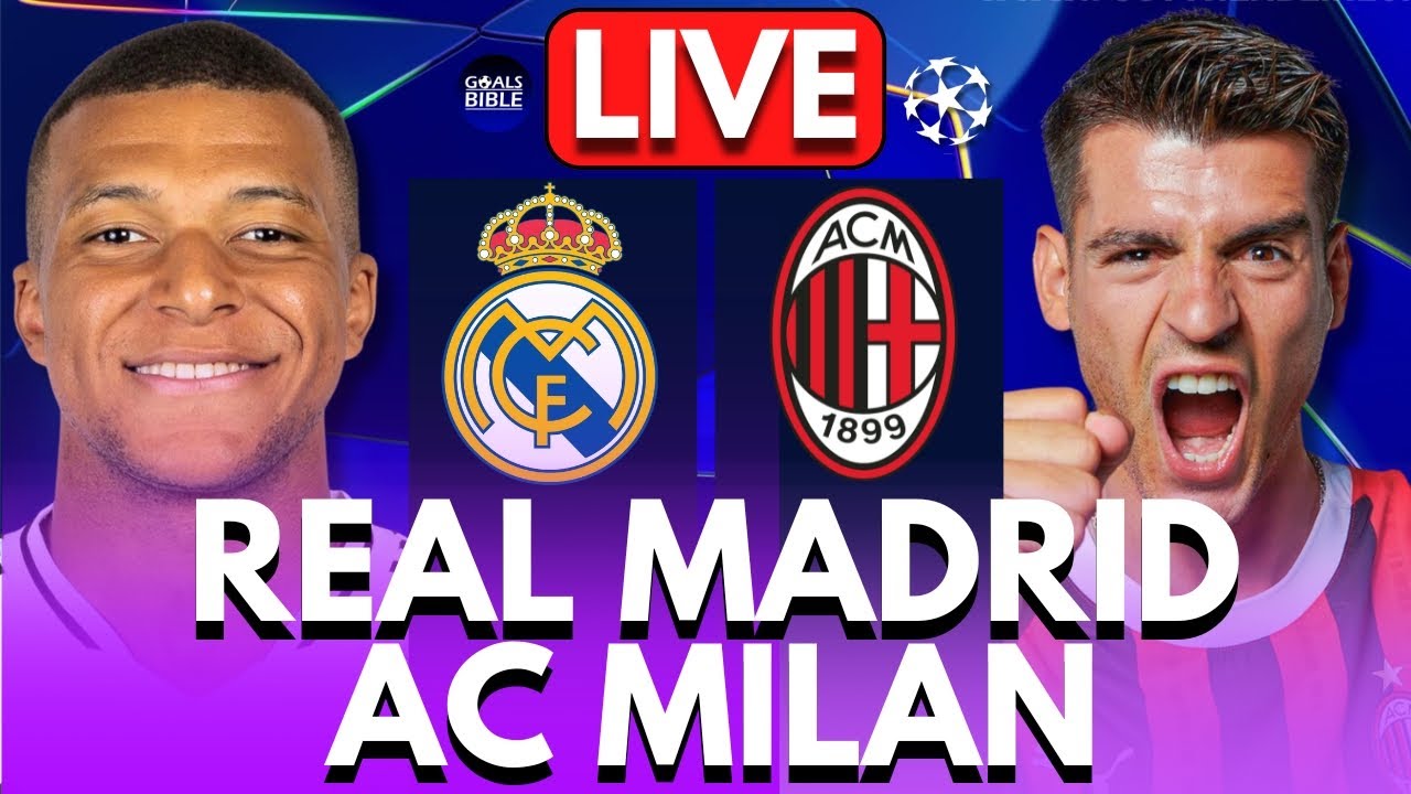🔴REAL MADRID vs AC MILAN LIVE | CHAMPIONS LEAGUE | Full Match LIVE ...