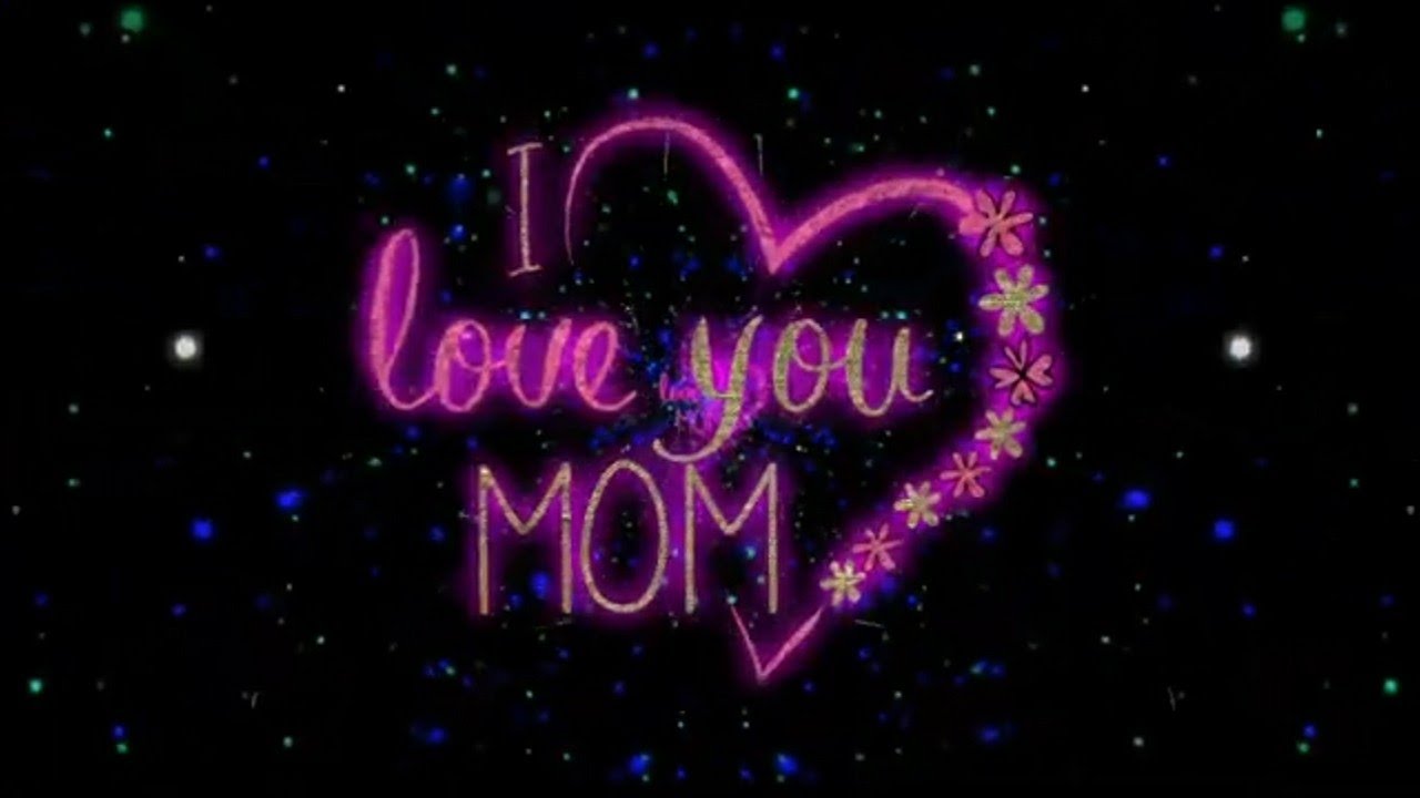 I Love You Mom Moving Wallpaper