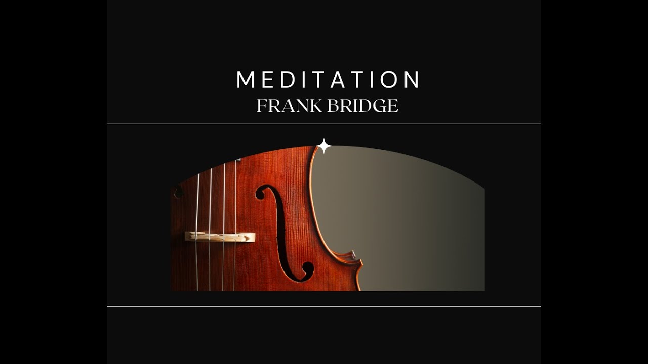 Meditation - Frank Bridge Four Short Pieces H104 - YouTube