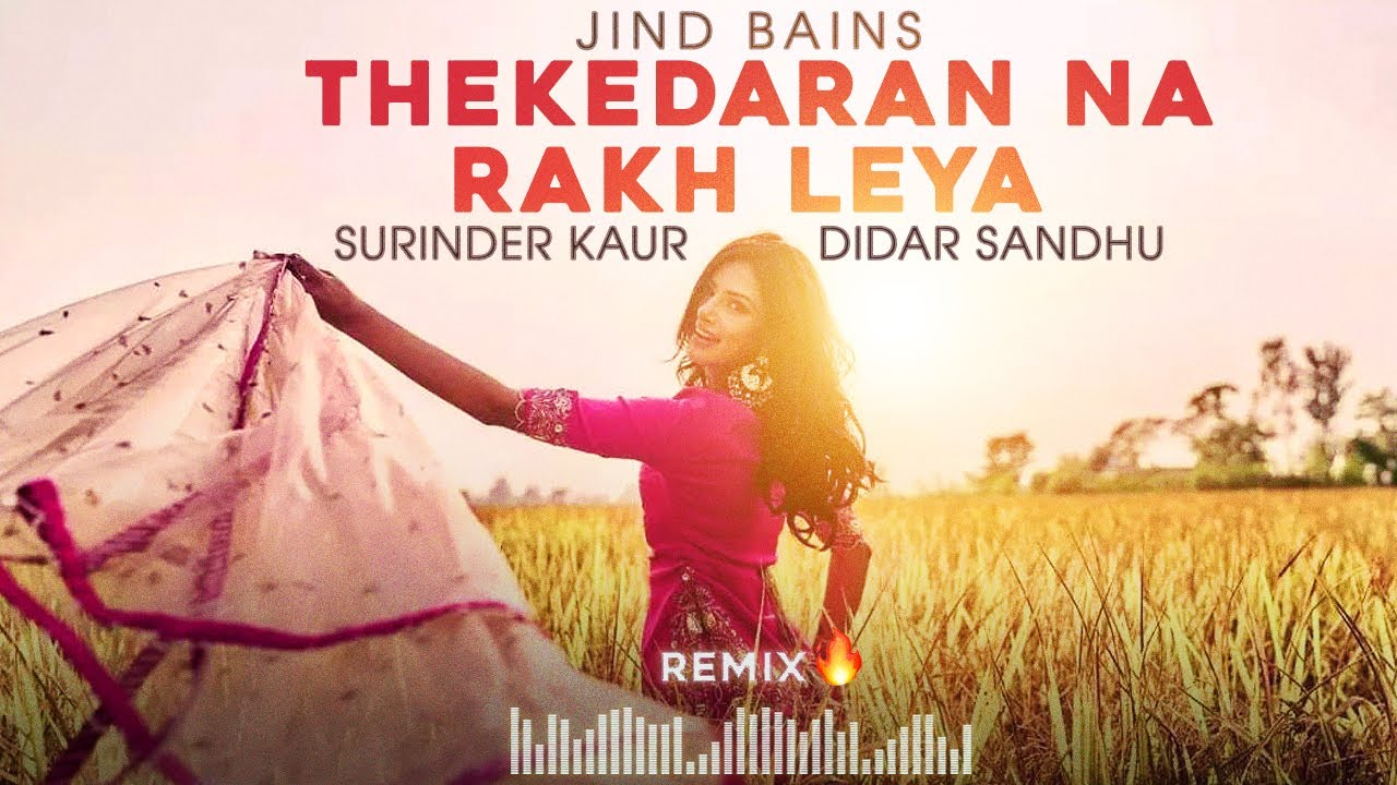 Jind Bains | Thekedaran Na Rakh Leya | Surinder Kaur & Didar Sandhu ...