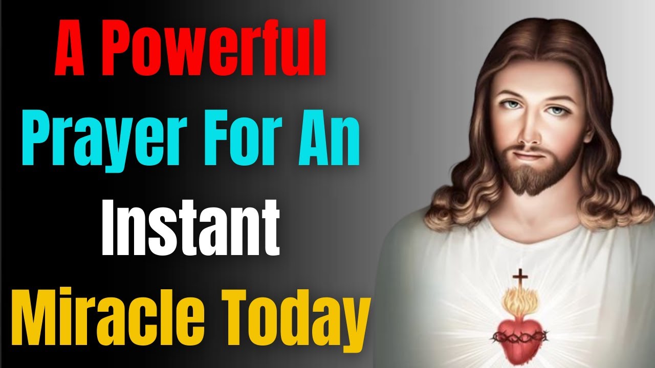 A Powerful Prayer For An Instant Miracle Today | God Will Be Upset If ...