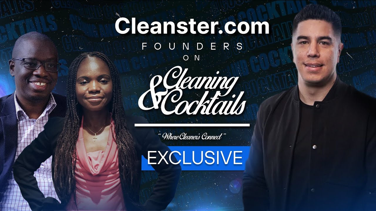 Cleanster.com Founders on Cleaning & Cocktails Exclusive #79 - YouTube