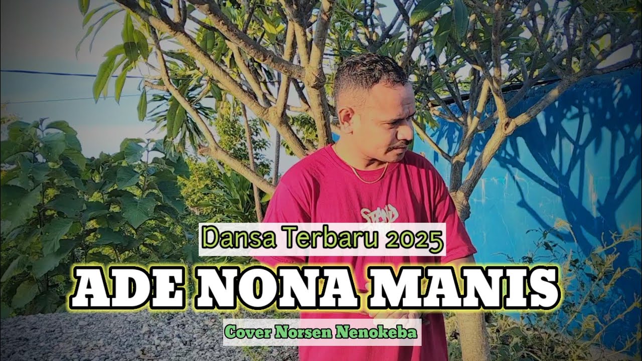 Lagu Dansa Terbaru 2025 || ADE NONA MANIS || Norsen Nenokeba ( Cover ...