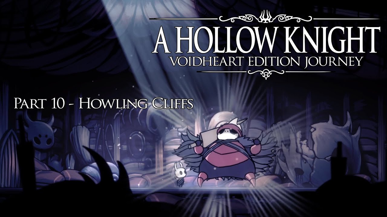 A Hollow Knight Journey - Part 10 - Howling Cliffs - YouTube