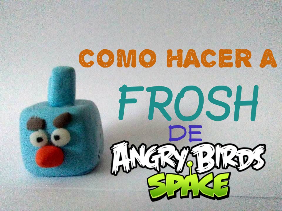 Tutorial || Como Hacer A Frosh De Angry Birds Space || Rapido Y Barato ...