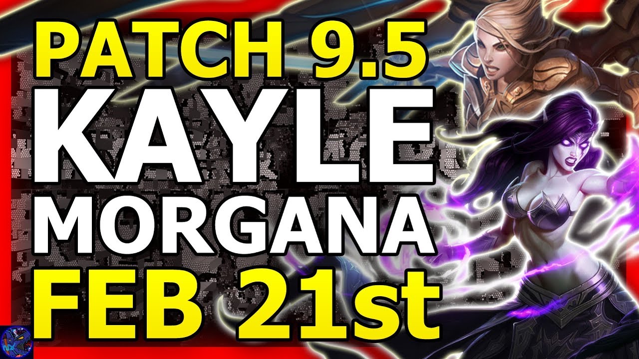 FEB 21st KAYLE & MORGANA REWORK In Patch 9.5? PREDICTION (League Of ...