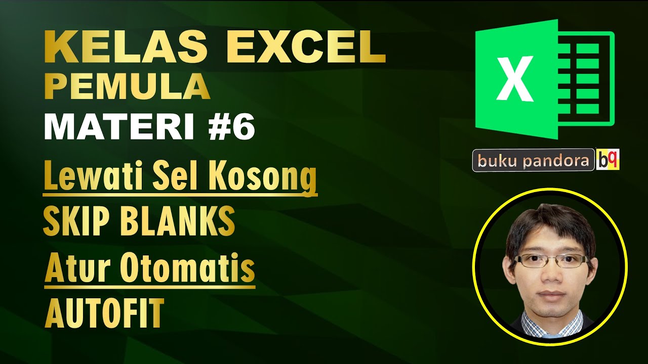 KELAS EXCEL PEMULA 6 Lewati Sel Kosong Dan Autofit SKIP BLANKS kelas-excel-pemula-6-lewati-sel-kosong-dan-autofit-skip-blanks